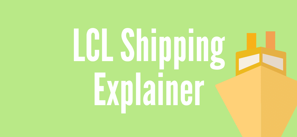 How LCL Shipment (Less than Container Load) Works - Shared Container ...