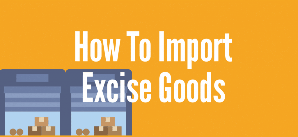 How To Import Excise Goods - Shippo-LCL Shipping UK China